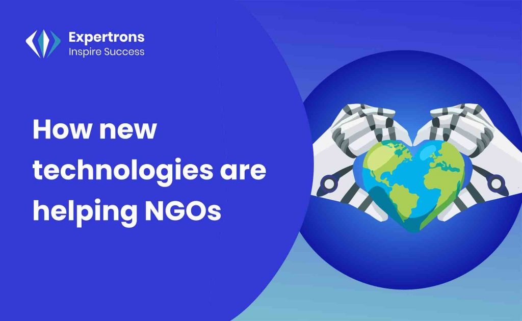 How New Technology for NGO is helping them grow | Blog | Expertrons
